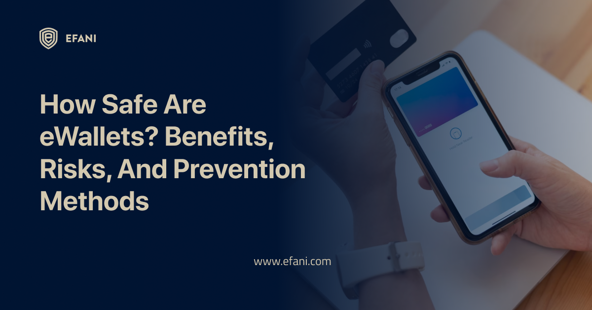 How Safe Are eWallets? Benefits, Risks, And Prevention Methods